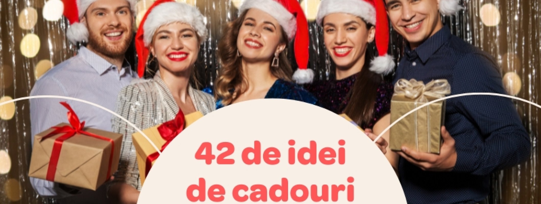 42 de idei de cadouri pentru familie si prieteni